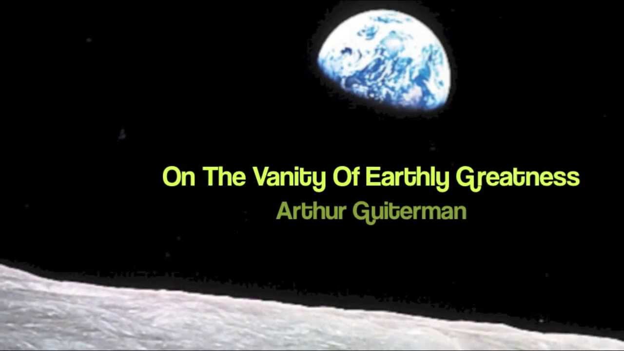 On the Vanity of Earthly Greatness - Summary - Question Answers